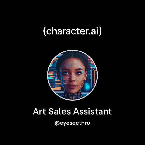 Chat with Art Sales Assistant | character.ai | Personalized AI for ...