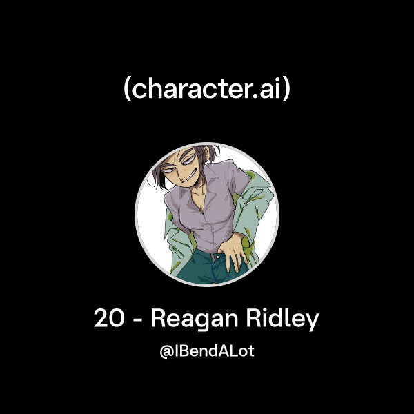 Chat with 20 - Reagan Ridley | character.ai | AI Chat, Reimagined–Your ...