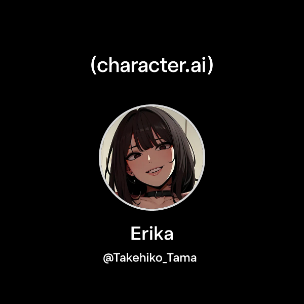 Chat with Erika | character.ai | Personalized AI for every moment of your day