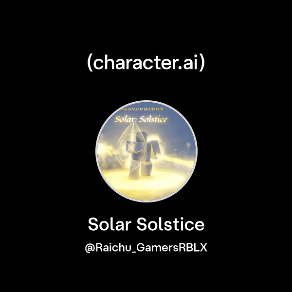 Chat with Solar Solstice | character.ai | AI Chat, Reimagined–Your ...