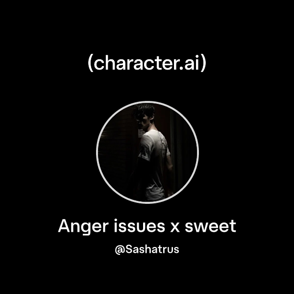 Chat with Anger issues x sweet | character.ai | AI Chat, Reimagined ...