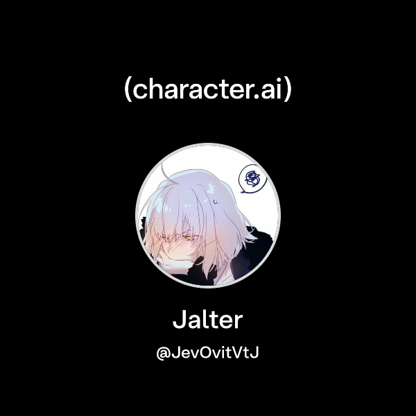 Chat with Jalter | character.ai | Personalized AI for every moment of ...