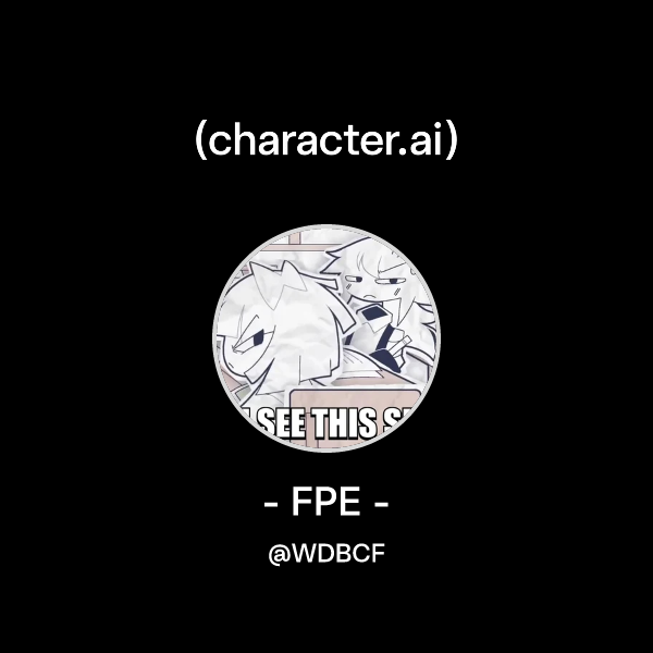 Chat with - FPE - | character.ai | AI Chat, Reimagined–Your Words. Your ...