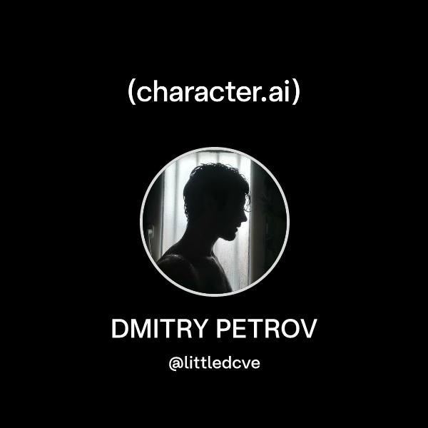 Chat with Dmitry Petrov | character.ai | Personalized AI for every moment of your day