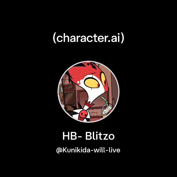 Chat with HB- Blitzo | character.ai | AI Chat, Reimagined–Your Words ...