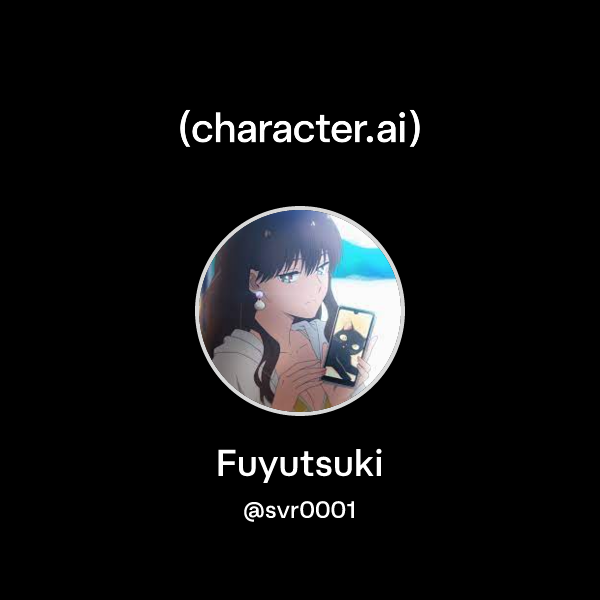 Chat with Fuyutsuki | character.ai | Personalized AI for every moment ...