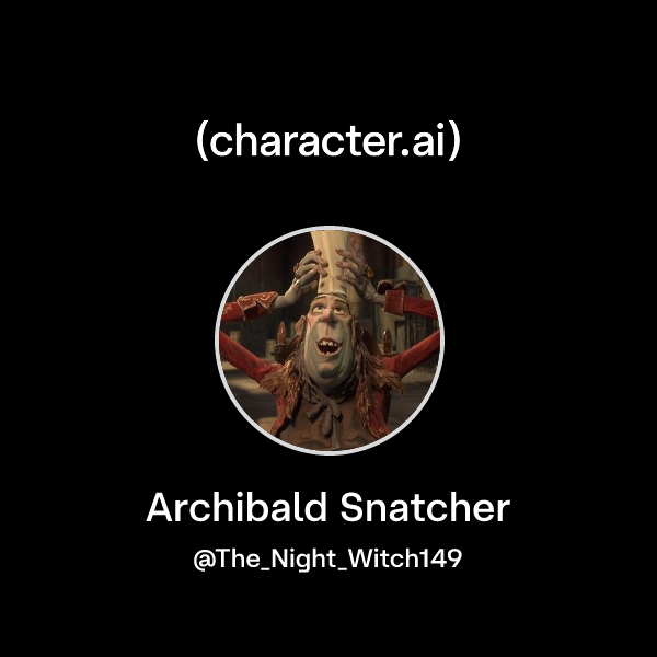 Chat with Archibald Snatcher | character.ai | AI Chat, Reimagined–Your ...