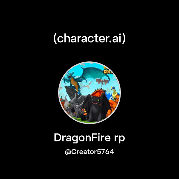 Chat with DragonFire rp | character.ai | AI Chat, Reimagined–Your Words. Your World.