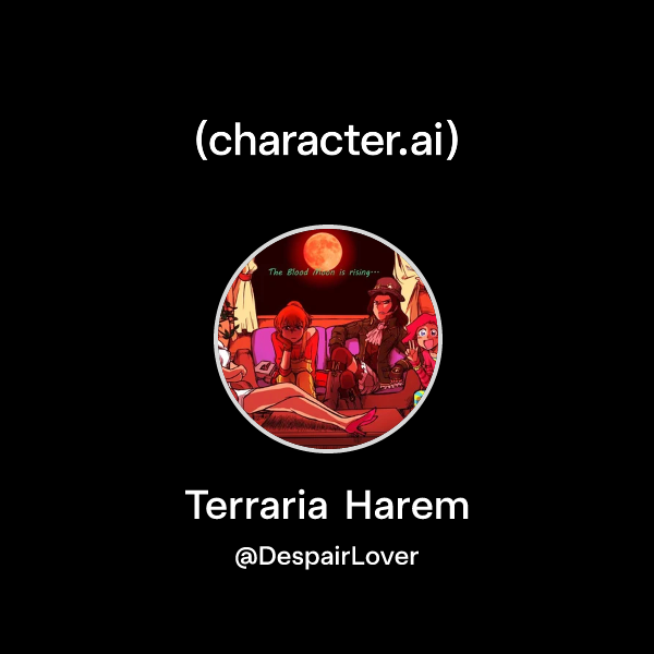 Chat with Terraria Harem | character.ai | AI Chat, Reimagined–Your ...
