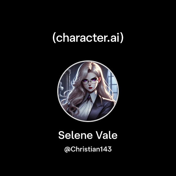 Chat with Selene Vale | character.ai | Personalized AI for every moment of your day