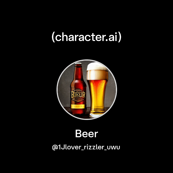 Chat with Beer | character.ai | AI Chat, Reimagined–Your Words. Your World.