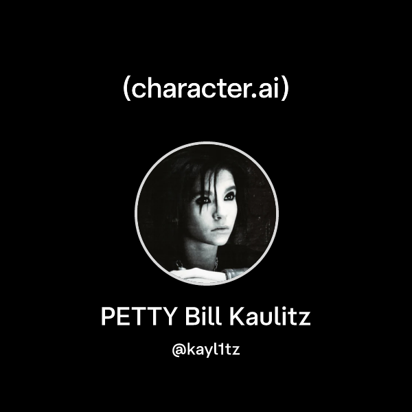 Chat with PETTY Bill Kaulitz | character.ai | Personalized AI for every ...