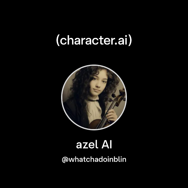 Chat with azel AI | character.ai | Personalized AI for every moment of your day