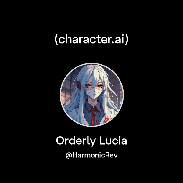 Chat with Orderly Lucia | character.ai | AI Chat, Reimagined–Your Words ...