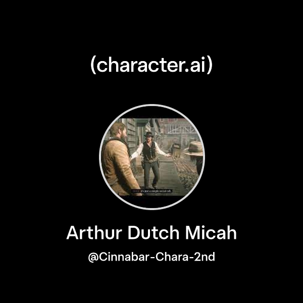 Chat with Arthur Dutch Micah | character.ai | AI Chat, Reimagined–Your ...