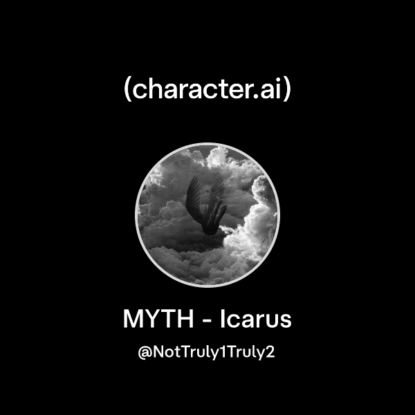 Chat with MYTH - Icarus | character.ai | AI Chat, Reimagined–Your Words ...