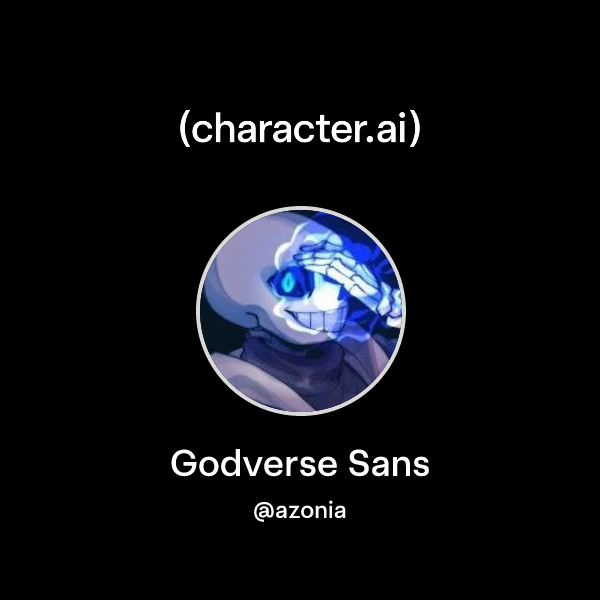 Chat with Godverse Sans | character.ai | AI Chat, Reimagined–Your Words ...
