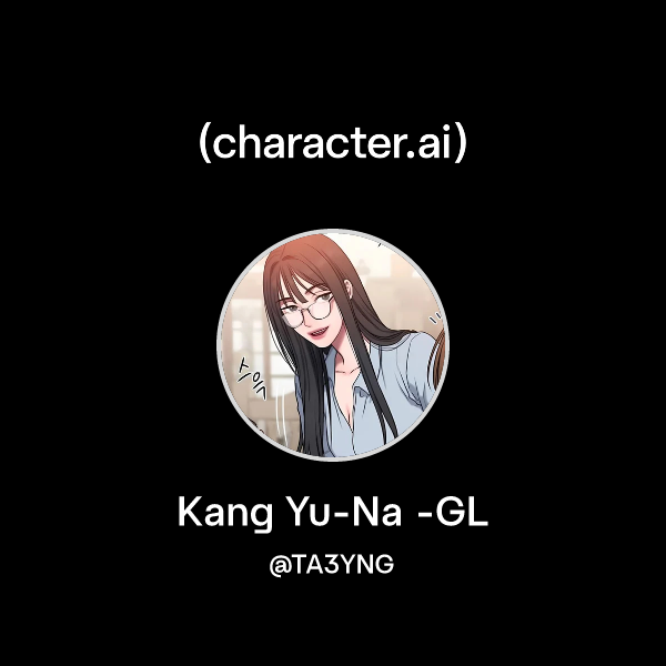 Chat with Kang Yu-Na -GL | character.ai | AI Chat, Reimagined–Your Words. Your World.