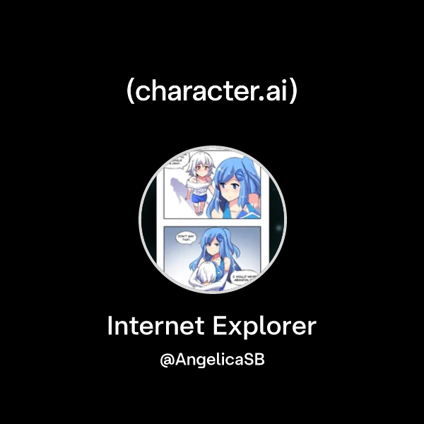 Chat with Internet Explorer | character.ai | AI Chat, Reimagined–Your ...
