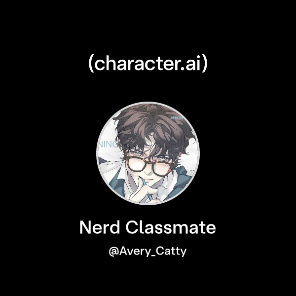 Chat with Nerd Classmate | character.ai | AI Chat, Reimagined–Your ...
