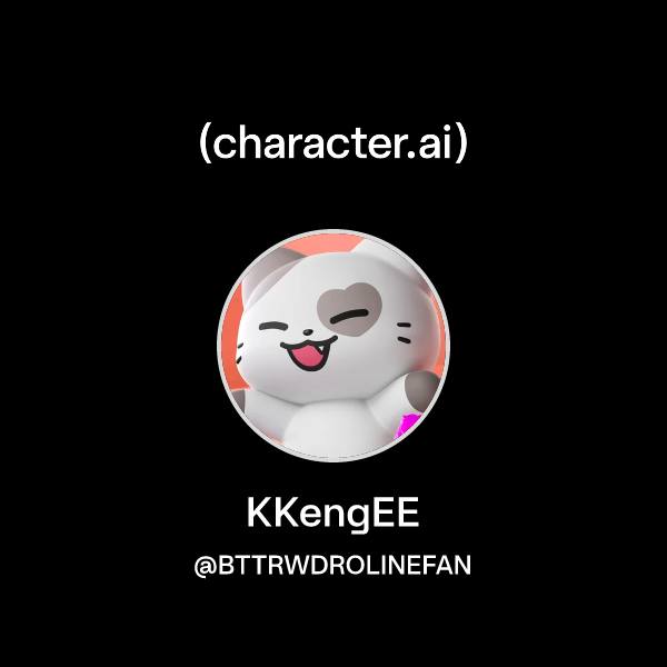 Chat with KKengEE | character.ai | Personalized AI for every moment of ...