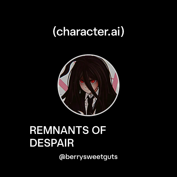 Chat with REMNANTS OF DESPAIR | character.ai | AI Chat, Reimagined–Your ...