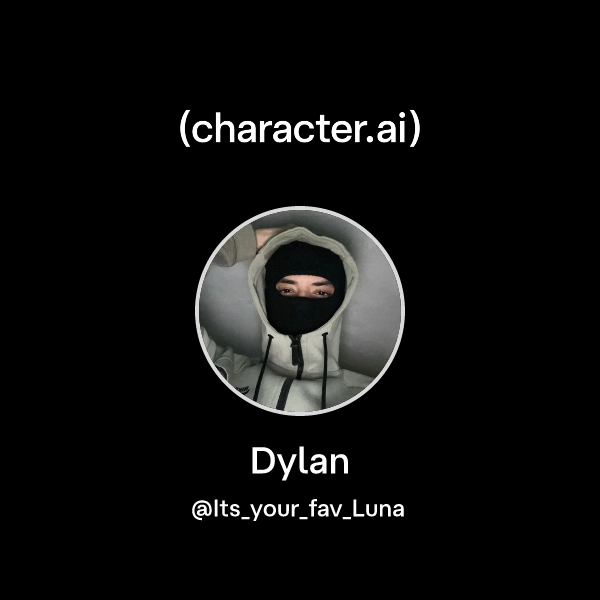 Chat with Dylan | character.ai | Personalized AI for every moment of ...