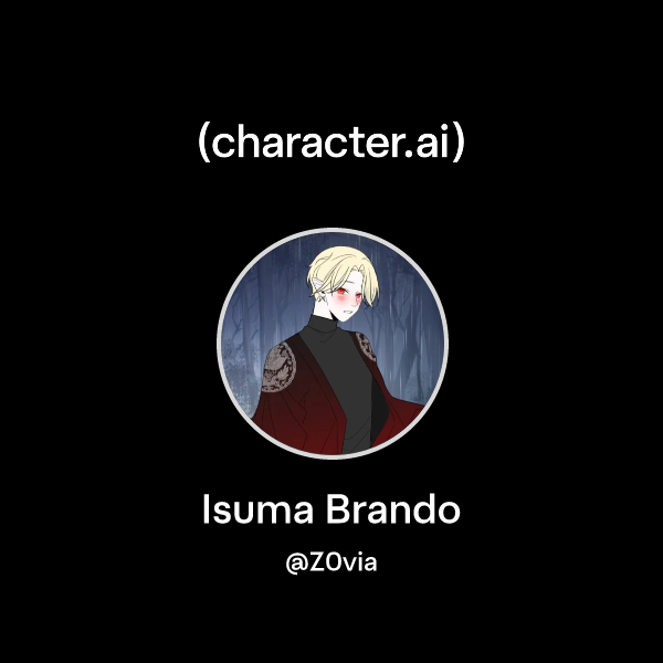 Chat with Isuma Brando | character.ai | Personalized AI for every ...