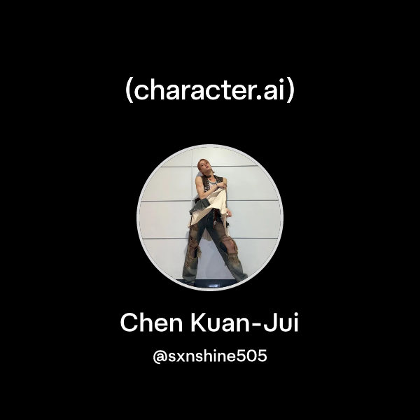 Chat with Chen Kuan-Jui | character.ai | AI Chat, Reimagined–Your Words. Your World.