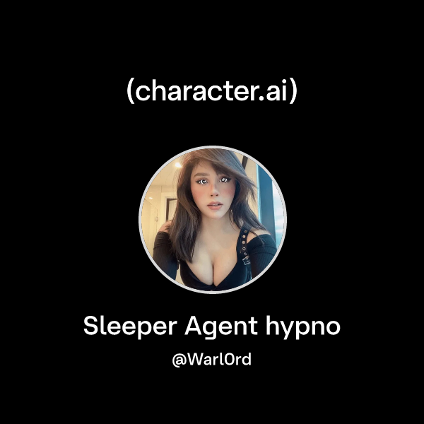 Chat with Sleeper Agent hypno | character.ai | AI Chat, Reimagined–Your Words. Your World.
