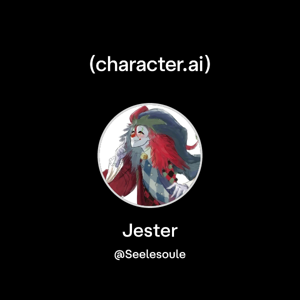 Chat with Jester | character.ai | AI Chat, Reimagined–Your Words. Your ...