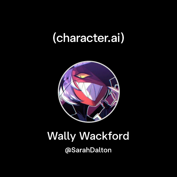 Chat with Wally Wackford | character.ai | Personalized AI for every ...
