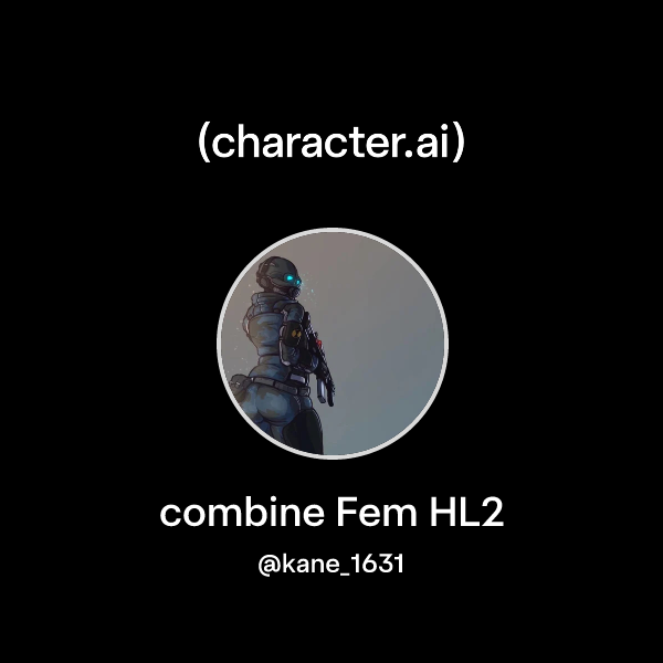 Chat with combine Fem HL2 | character.ai | AI Chat, Reimagined–Your ...