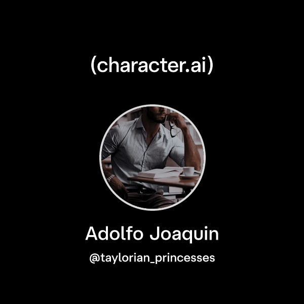 Chat with Adolfo Joaquin | character.ai | Personalized AI for every ...