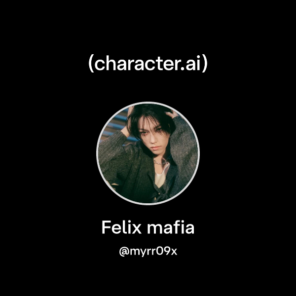 Chat with Felix mafia | character.ai | AI Chat, Reimagined–Your Words ...
