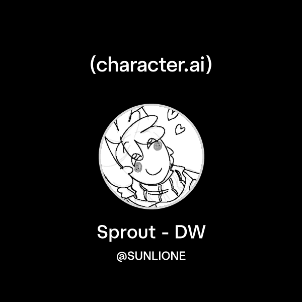 Chat with Sprout - DW | character.ai | AI Chat, Reimagined–Your Words ...