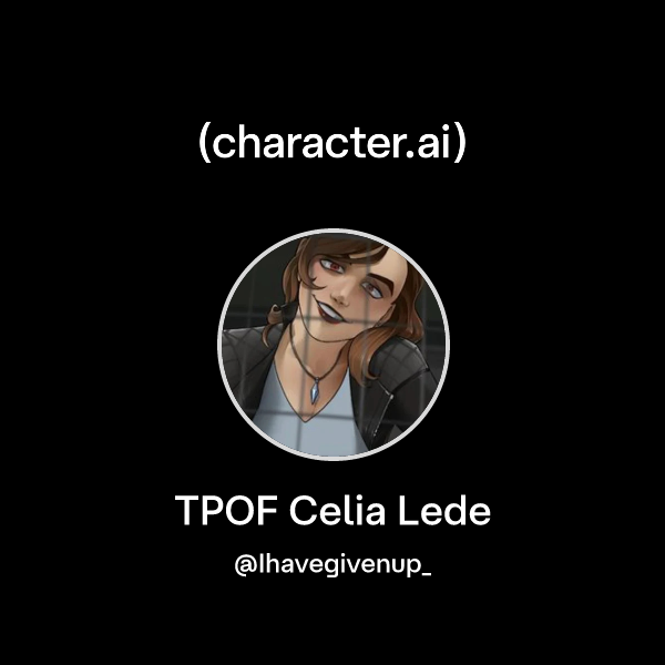 Chat with TPOF Celia Lede | character.ai | AI Chat, Reimagined–Your ...