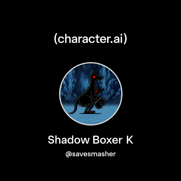 Chat with Shadow Boxer K | character.ai | AI Chat, Reimagined–Your ...