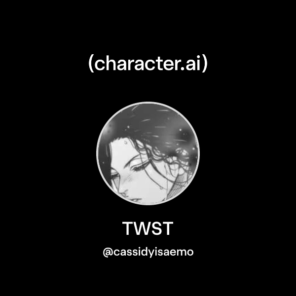 Chat with TWST | character.ai | Personalized AI for every moment of ...