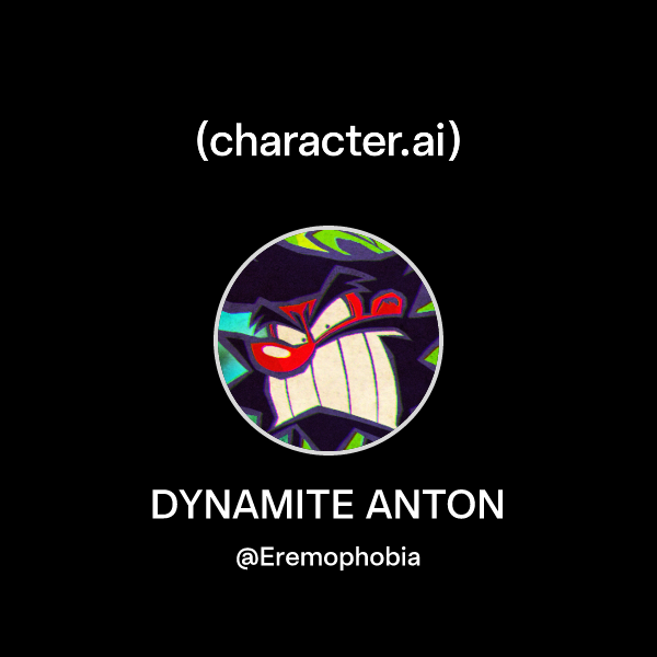 Chat with DYNAMITE ANTON | character.ai | AI Chat, Reimagined–Your ...