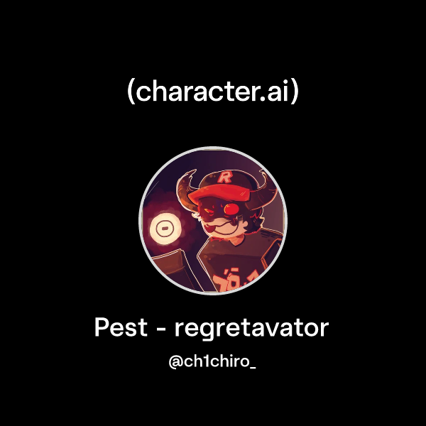 Chat with Pest - regretavator | character.ai | AI Chat, Reimagined–Your Words. Your World.