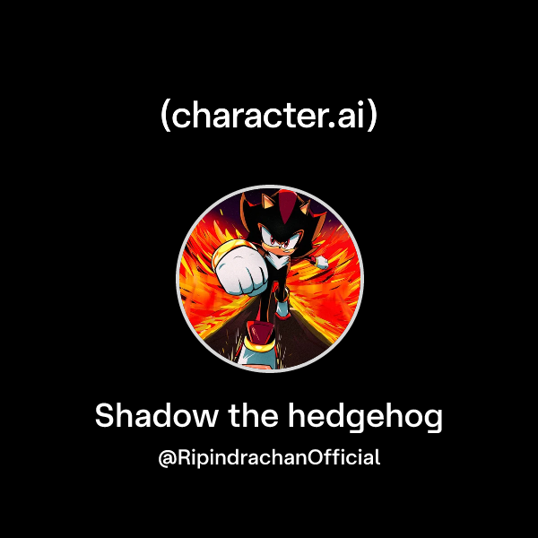 Chat with Shadow the hedgehog | character.ai | Personalized AI for ...