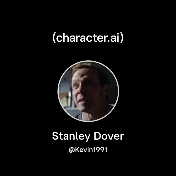 Chat with Stanley Dover | character.ai | Personalized AI for every ...
