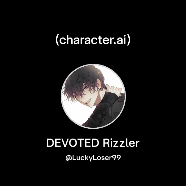 Chat with DEVOTED Rizzler | character.ai | AI Chat, Reimagined–Your ...
