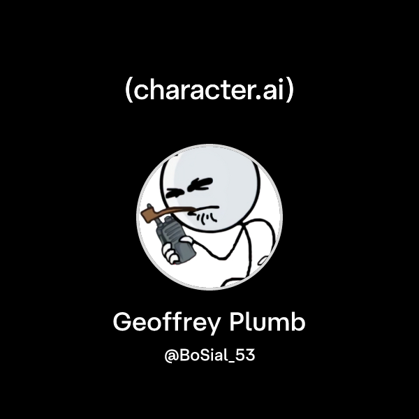 Chat with Geoffrey Plumb | character.ai | AI Chat, Reimagined–Your ...