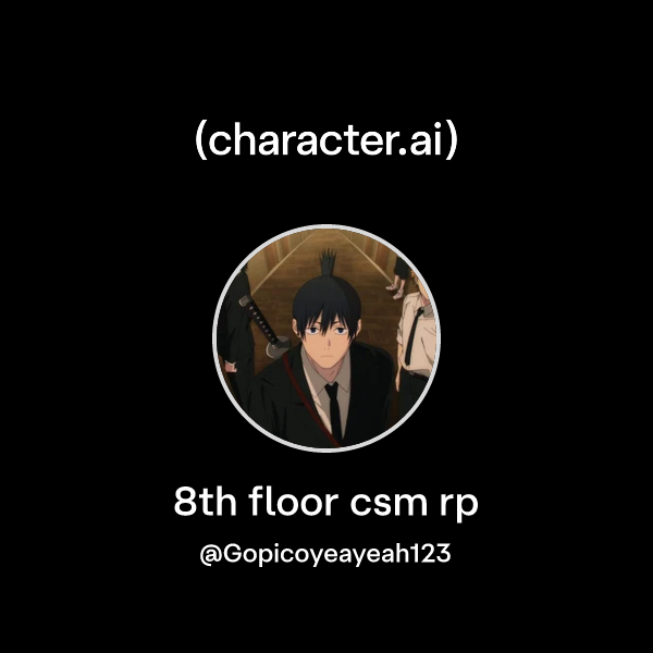 Chat with 8th floor csm rp | character.ai | AI Chat, Reimagined–Your ...