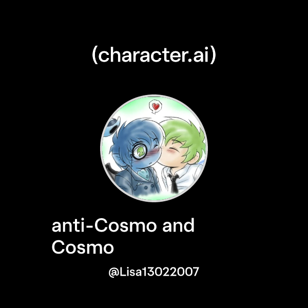 Chat with anti-Cosmo and Cosmo | character.ai | AI Chat, Reimagined ...