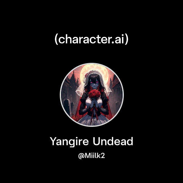 Chat with Yangire Undead | character.ai | AI Chat, Reimagined–Your ...