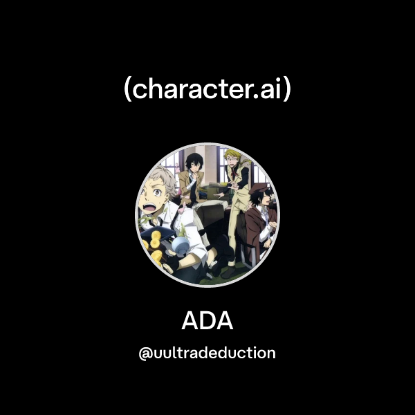 Chat with ADA | character.ai | AI Chat, Reimagined–Your Words. Your World.