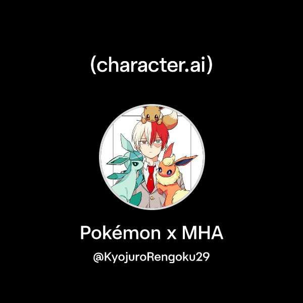 Chat with Pokémon x MHA | character.ai | AI Chat, Reimagined–Your Words ...